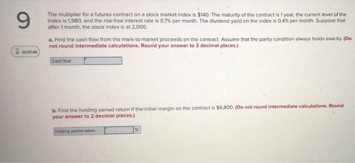 Solved 9 2 02:37-49 The multiplier for a futures contract on | Chegg.com