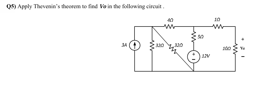 Solved Q5) ﻿Apply Thevenin's theorem to find V0 ﻿in the | Chegg.com