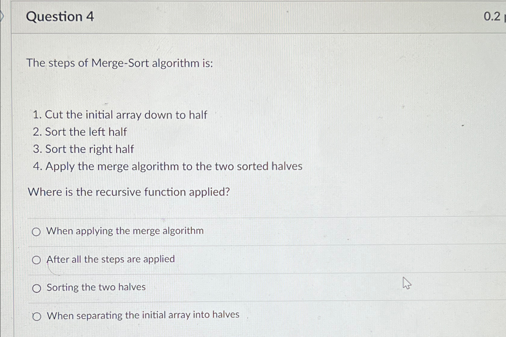 Solved Question 40.2The steps of Merge-Sort algorithm is:Cut | Chegg.com