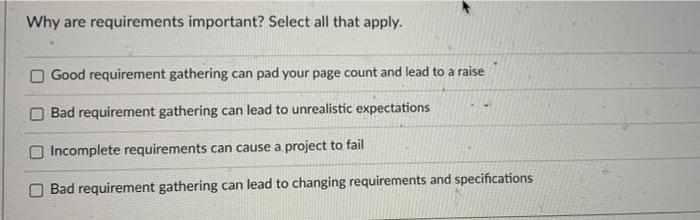 Solved Why are requirements important? Select all that | Chegg.com