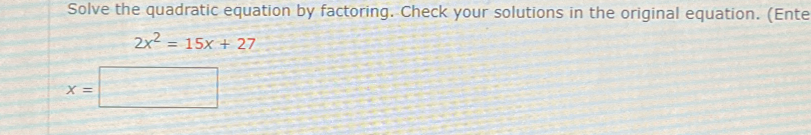 Solved Solve the quadratic equation by factoring. Check your | Chegg.com