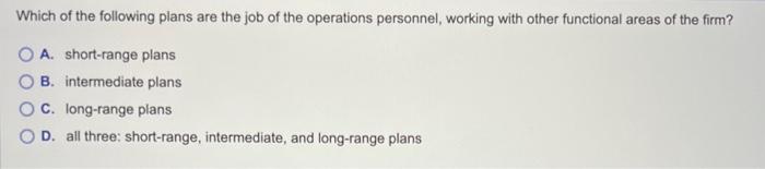 Solved Which of the following plans are the job of the | Chegg.com