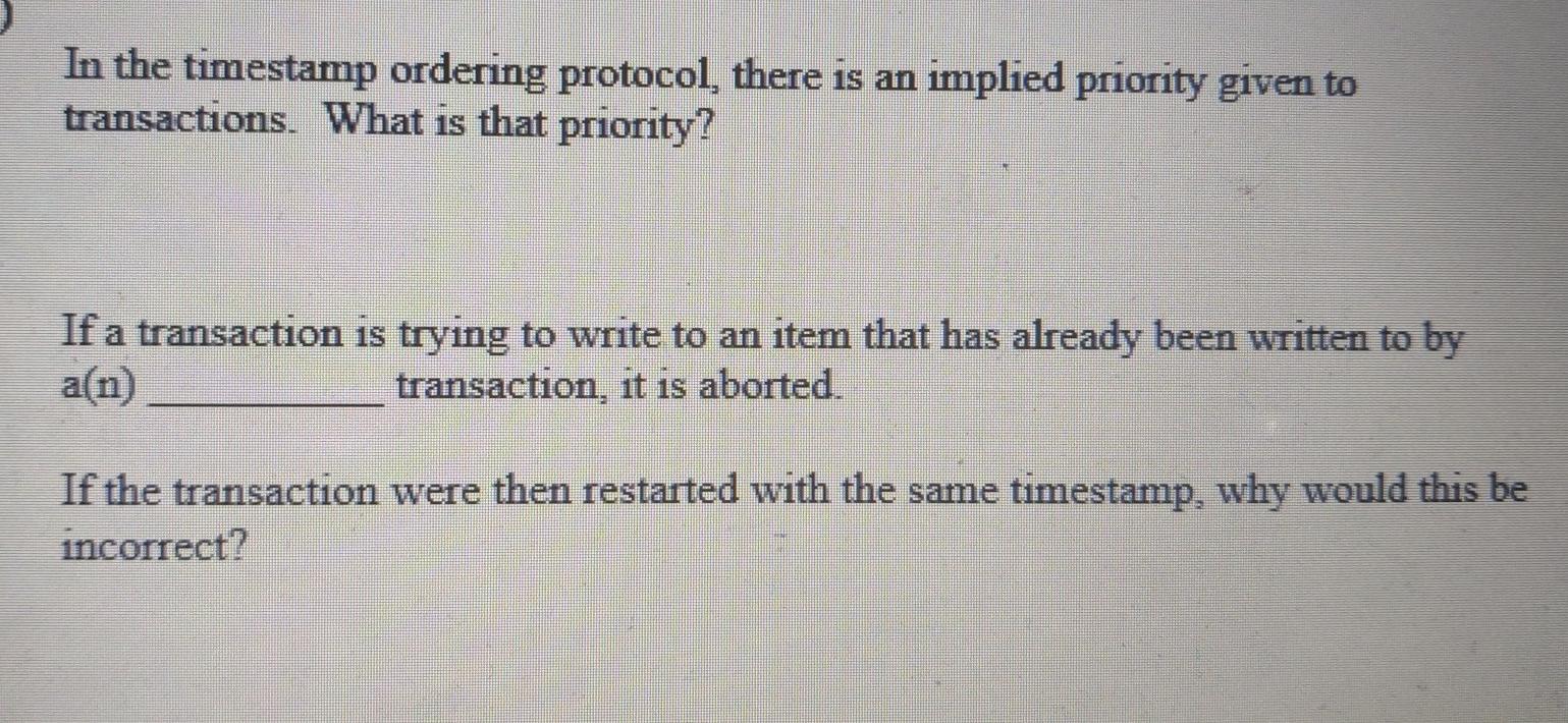Solved In the timestamp ordering protocol, there is an | Chegg.com
