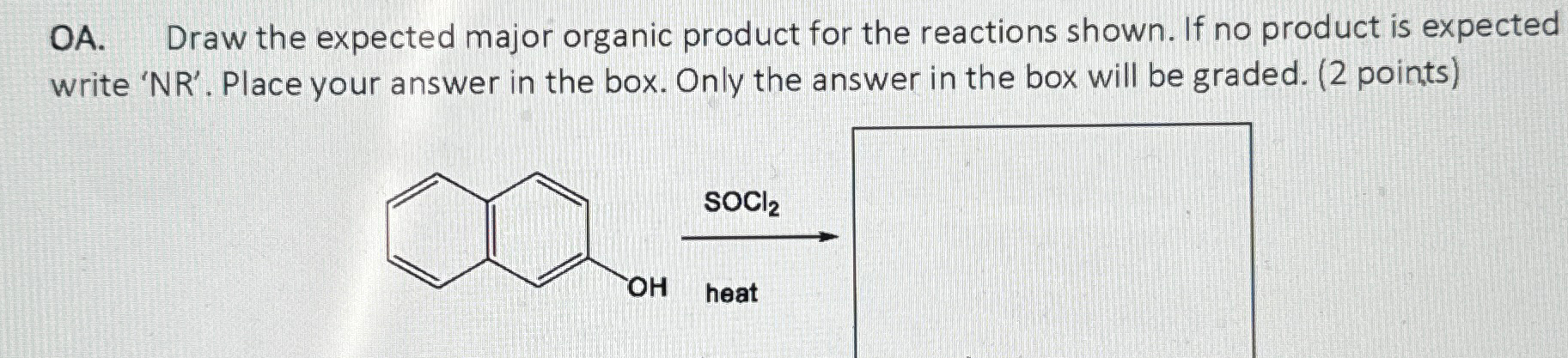 Solved OA. ﻿Draw the expected major organic product for the | Chegg.com