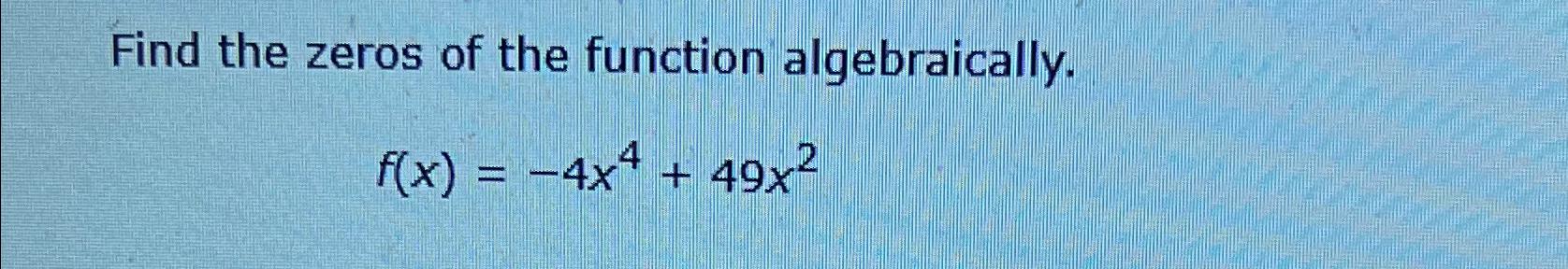 Solved Find the zeros of the function | Chegg.com