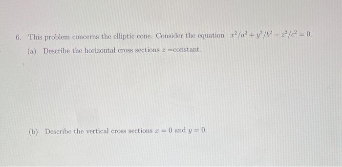 Solved 6. This problem concerns the elliptic cone. Consider | Chegg.com
