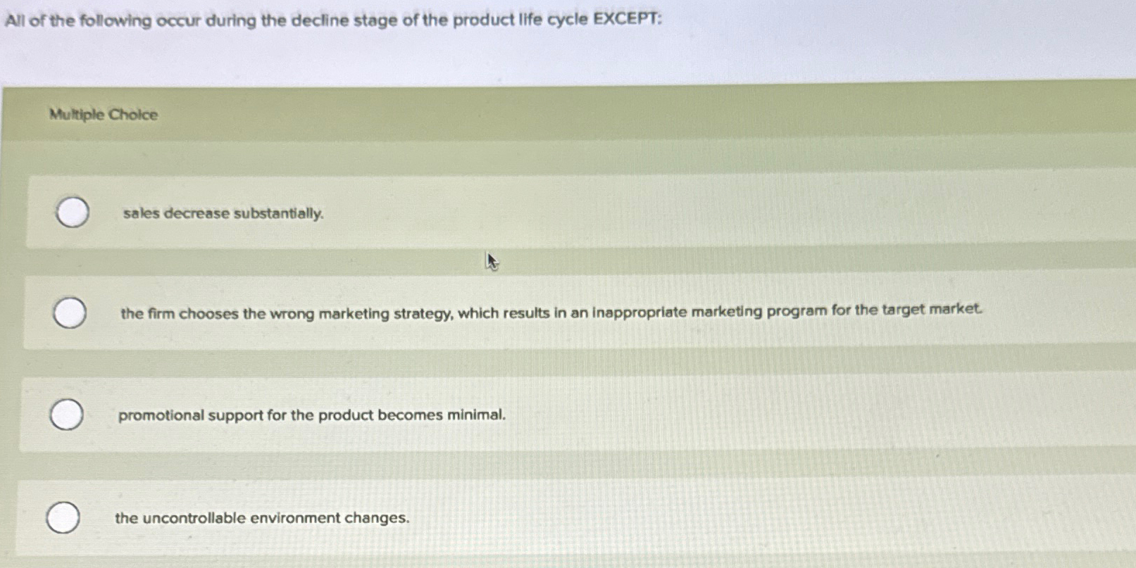 Solved All of the following occur during the decline stage | Chegg.com