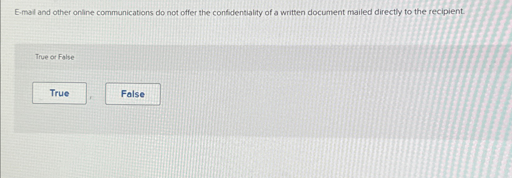 Solved E-mail and other online communications do not offer | Chegg.com