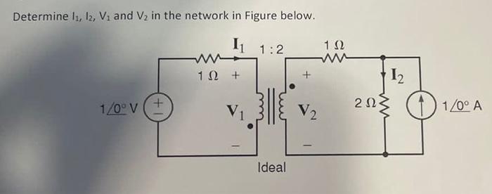 Solved Determine I1,I2,V1 and V2 in the network in Figure | Chegg.com