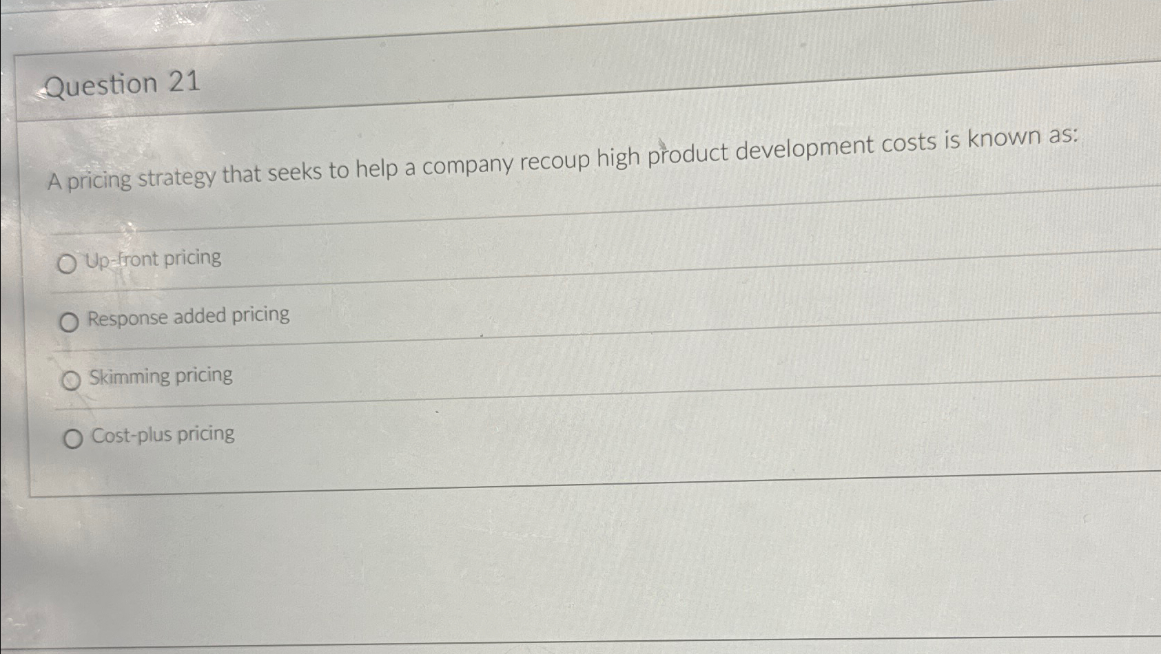 Solved Question 21A pricing strategy that seeks to help a | Chegg.com