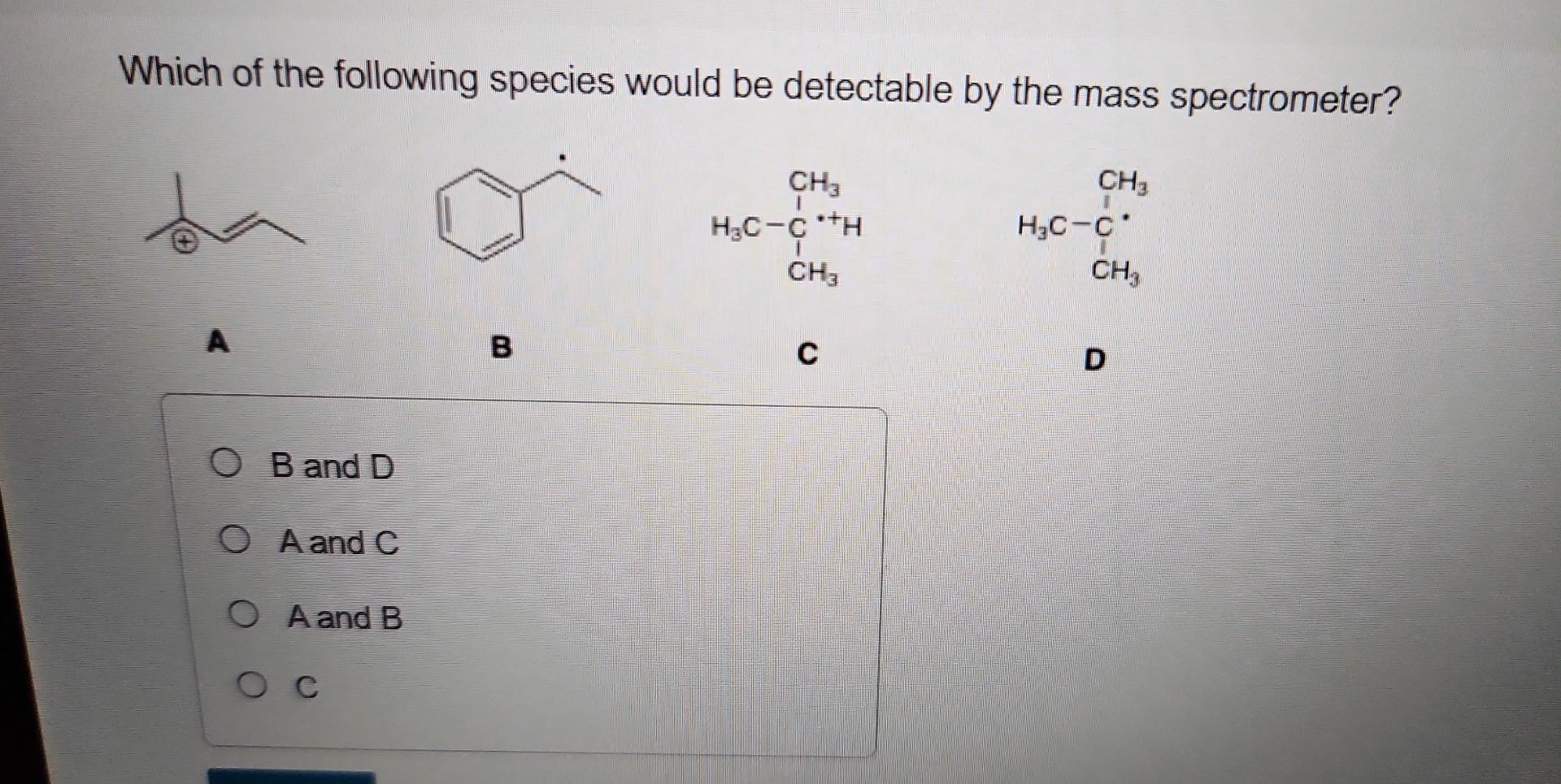 Solved Which of the following species would be detectable by | Chegg.com