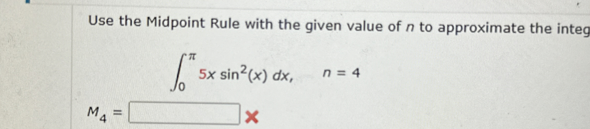 Solved Use the Midpoint Rule with the given value of n ﻿to | Chegg.com