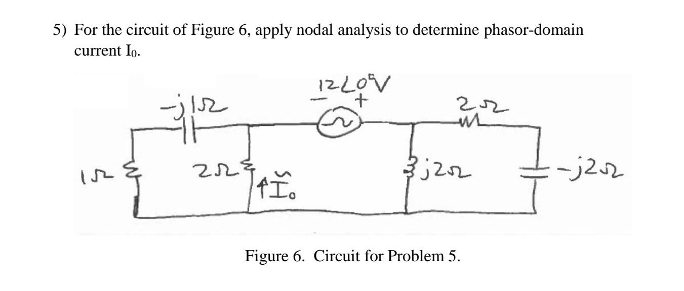 Solved 5) For the circuit of Figure 6, apply nodal analysis | Chegg.com