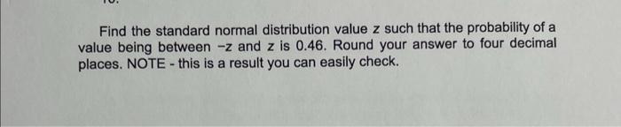 Solved Find the standard normal distribution value z such | Chegg.com