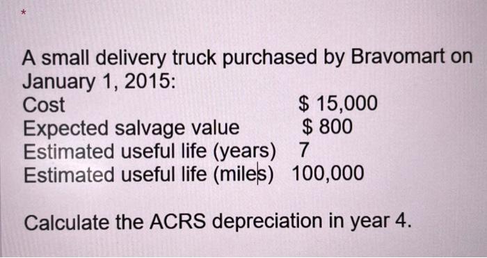 Solved A small delivery truck purchased by Bravomart on | Chegg.com