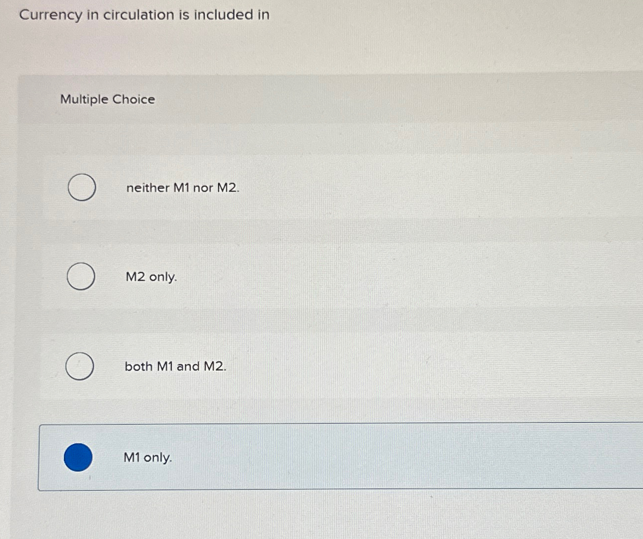 Solved Currency in circulation is included inMultiple | Chegg.com