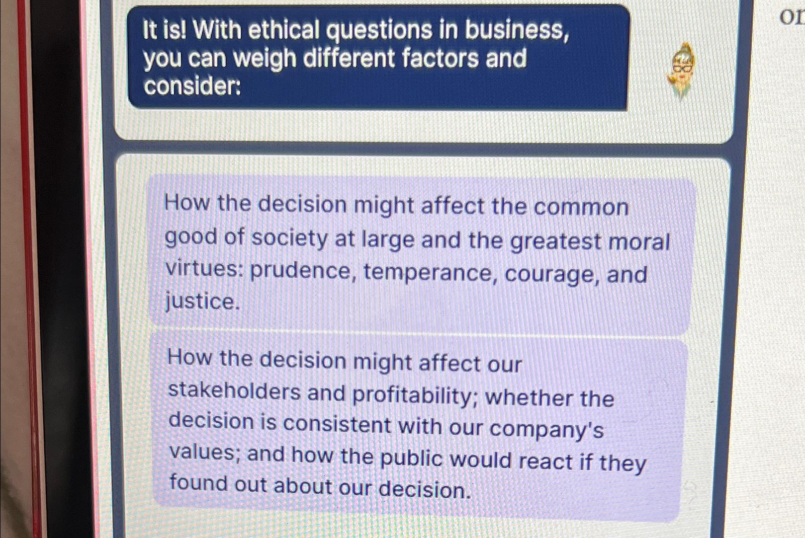 Solved It is! ﻿With ethical questions in business, you can | Chegg.com