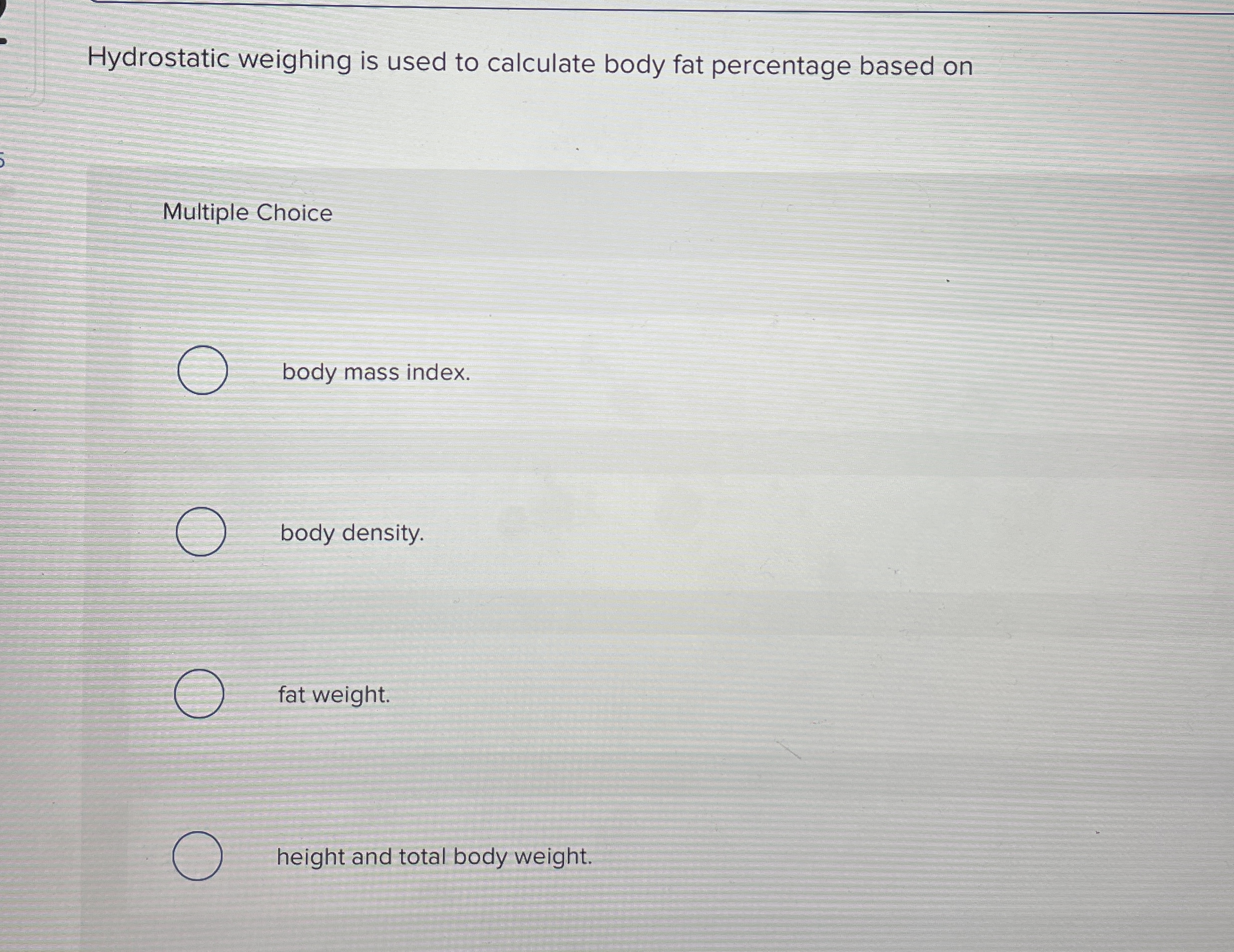 Solved Hydrostatic weighing is used to calculate body fat | Chegg.com