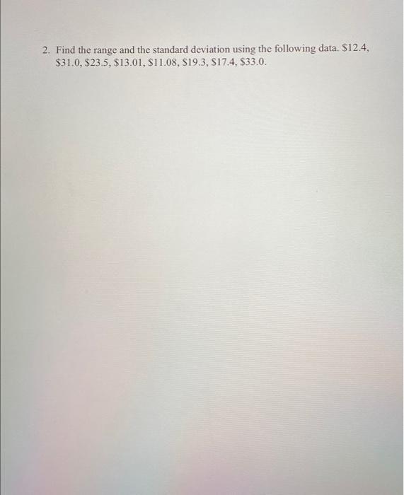 Solved find thw range and the standard deviation using the | Chegg.com