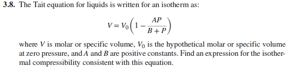Solved 3.8. ﻿The Tait equation for liquids is written for an | Chegg.com