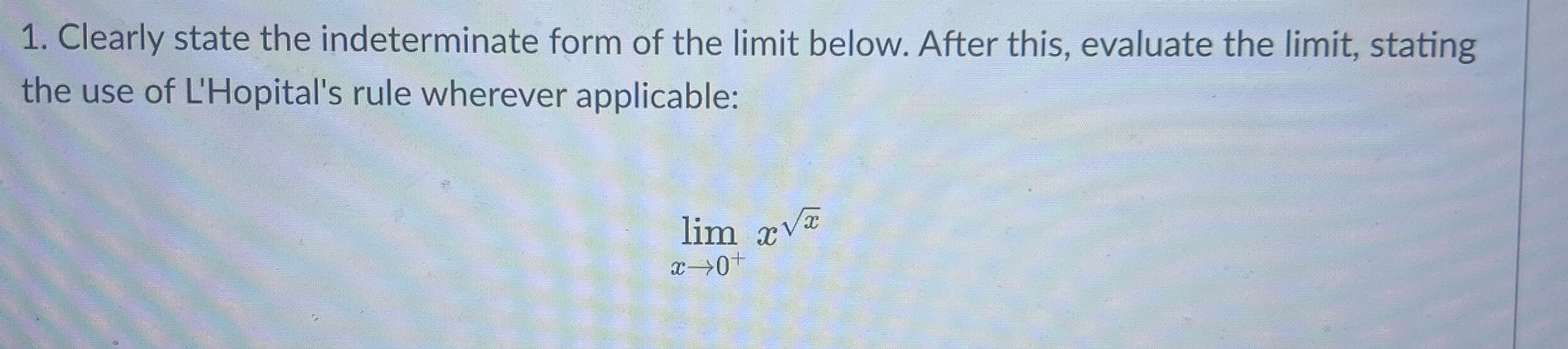 Solved Clearly state the indeterminate form of the limit | Chegg.com