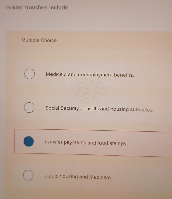 Solved In-kind transfers includeMultiple ChoiceMedicaid and | Chegg.com