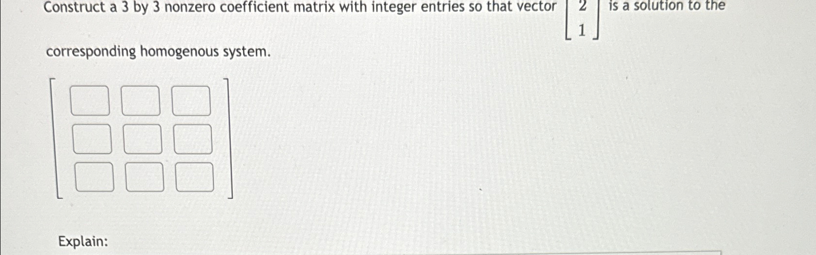 Solved Construct a 3 ﻿by 3 ﻿nonzero coefficient matrix with | Chegg.com