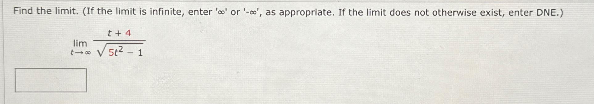 Solved Find the limit. (If the limit is infinite, enter | Chegg.com