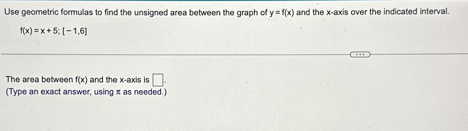 Solved Use geometric formulas to find the unsigned area | Chegg.com