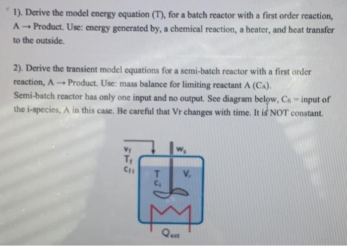 Solved 1). Derive the model energy equation (T), for a batch | Chegg.com