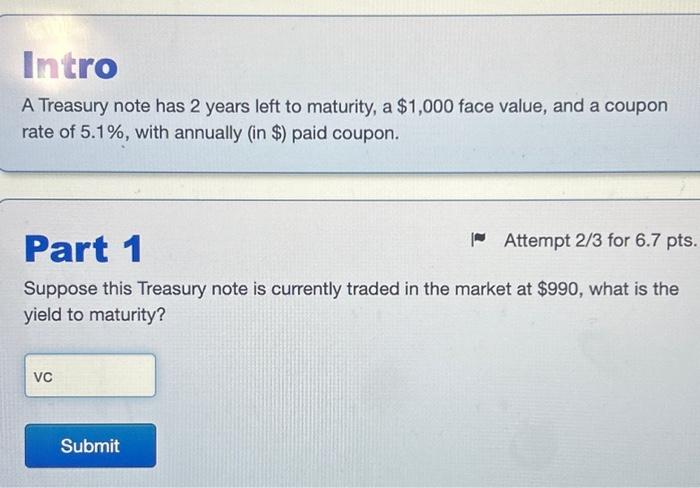Solved A Treasury note has 2 years left to maturity, a | Chegg.com