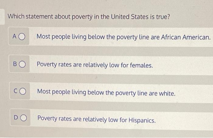 Solved Which statement about poverty in the United States is | Chegg.com