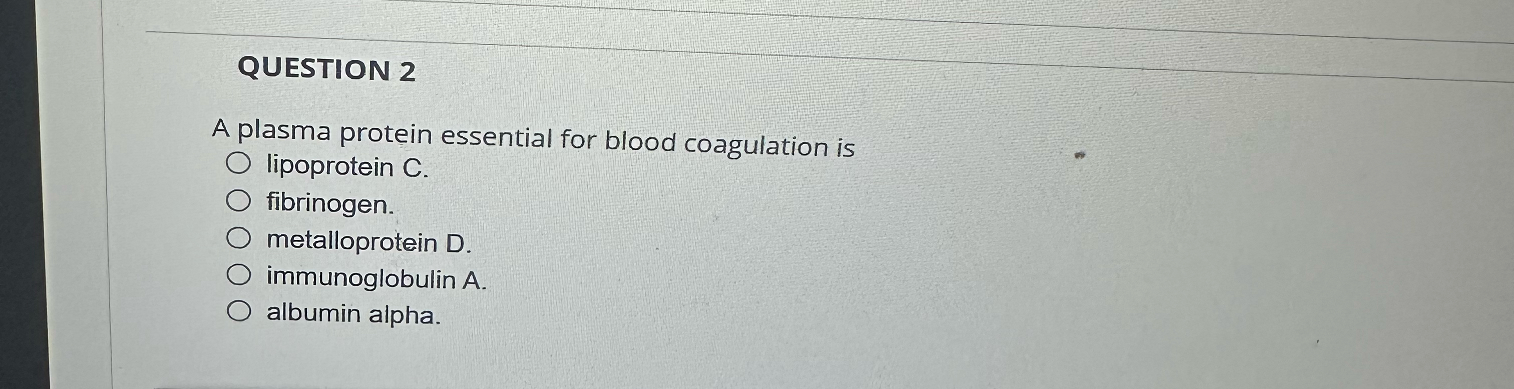 Solved QUESTION 2A plasma protein essential for blood | Chegg.com