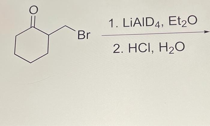 Solved 1. LiAlD4, Et20 Br 2. HCI, H20 | Chegg.com