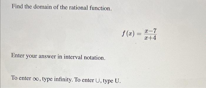 Solved Find the domain of the rational function. f(x)=x+4x−7 | Chegg.com