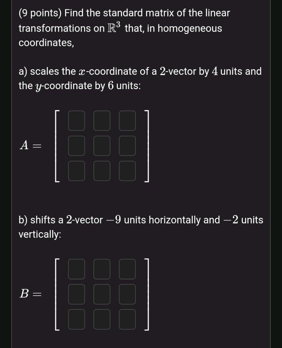 Solved (9 points) Find the standard matrix of the linear | Chegg.com