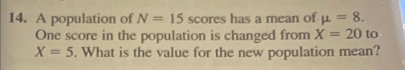 Solved A population of N=15 ﻿scores has a mean of μ=8. ﻿One | Chegg.com