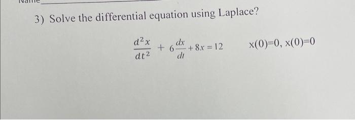 Solved 3) Solve the differential equation using Laplace? | Chegg.com
