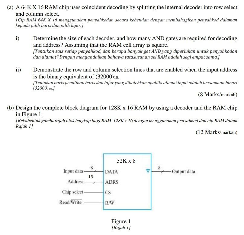 Solved (a) A 64K X 16 RAM chip uses coincident decoding by | Chegg.com