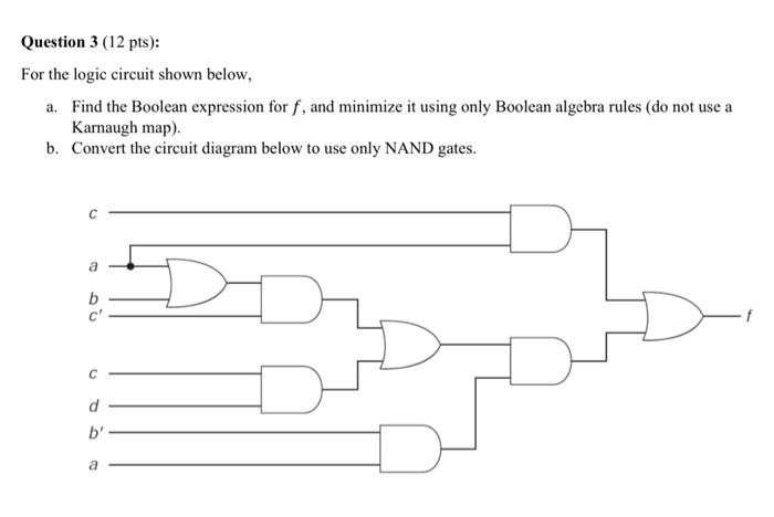 Solved Question 3 (12 pts): For the logic circuit shown | Chegg.com Solved Question 3 (12 pts): For the logic circuit shown | Chegg.com