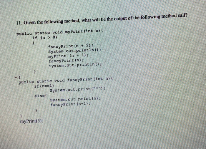 Solved 11. Given the following method, what will be the | Chegg.com
