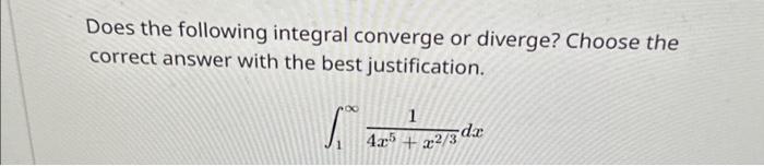 Solved Does the following integral converge or diverge? | Chegg.com