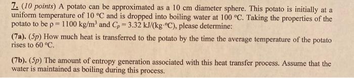 Solved 7. (10 points) A potato can be approximated as a 10 | Chegg.com
