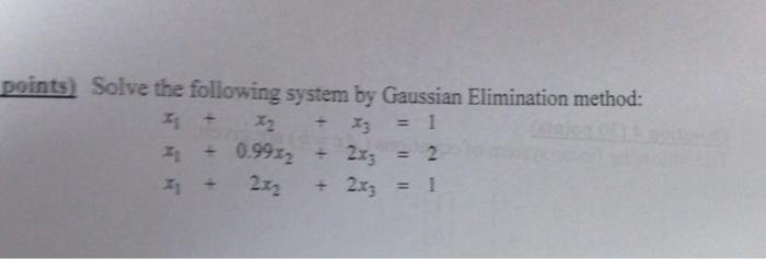 Solved Solve the following system by Gaussian Elimination | Chegg.com