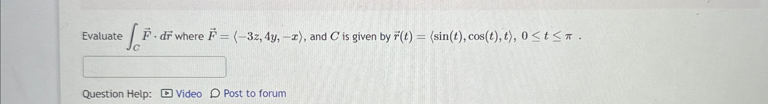 Solved Evaluate ∫C﻿vec(F)*dvec(r) ﻿where | Chegg.com
