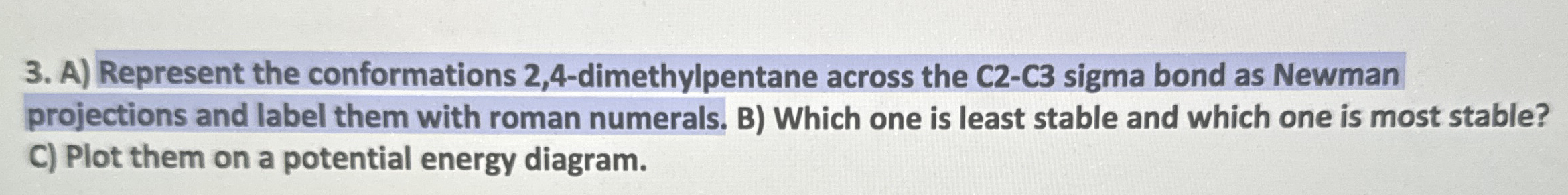 A) ﻿Represent the conformations 2,4-dimethylpentane | Chegg.com