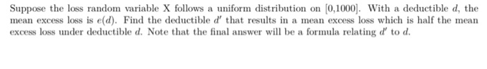 Solved Suppose the loss random variable X follows a uniform | Chegg.com