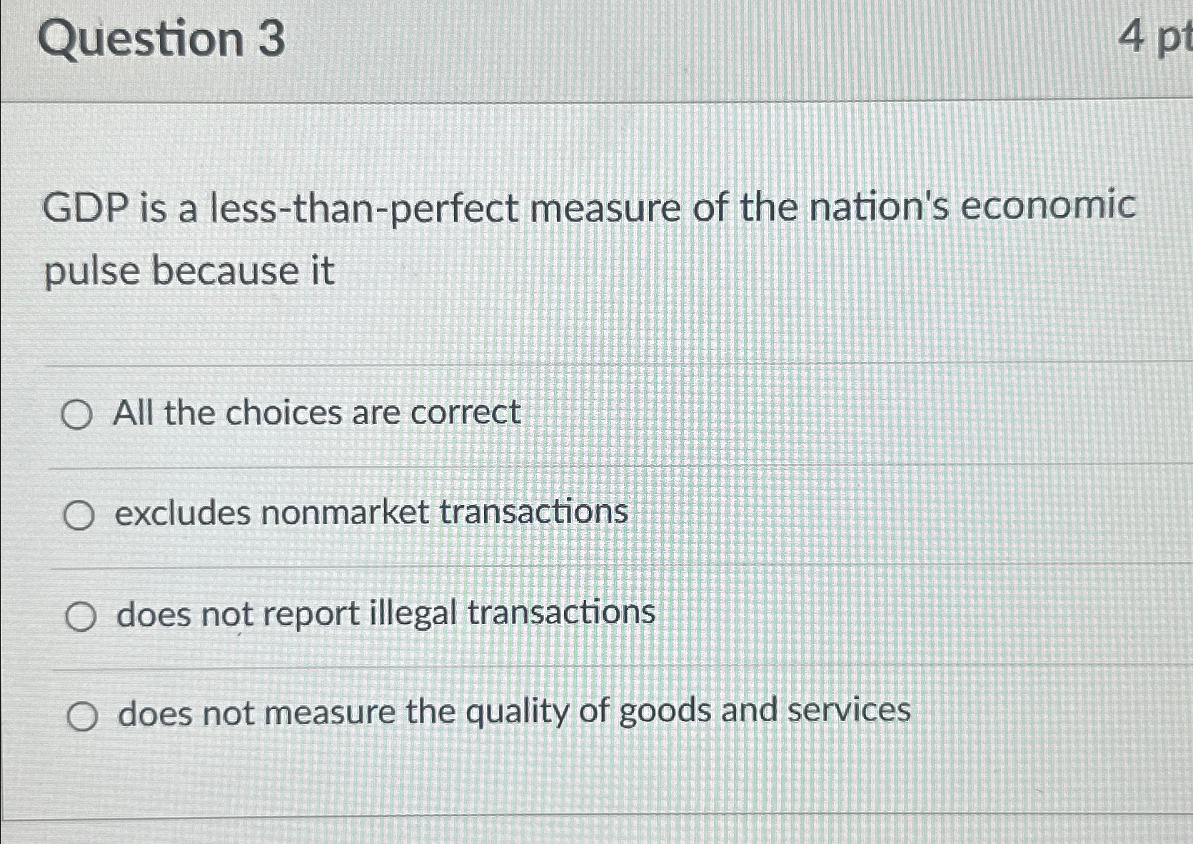 Solved Question 3GDP is a less-than-perfect measure of the | Chegg.com