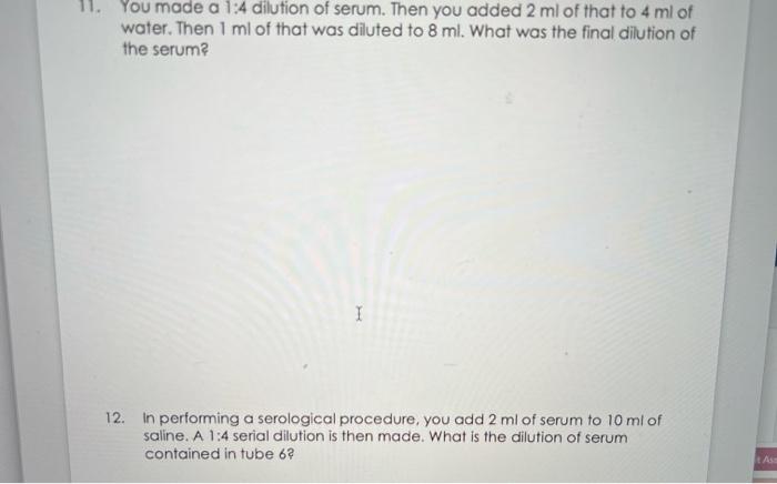 Solved 1. You made a 1:4 dilution of serum. Then you added | Chegg.com