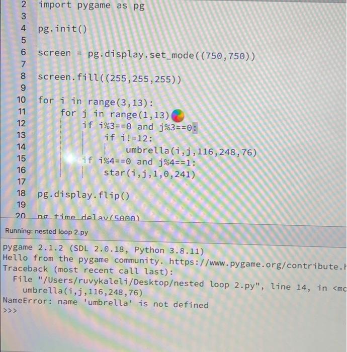 Solved pg.init() screen = pg.display.set_mode ((750,750)) | Chegg.com